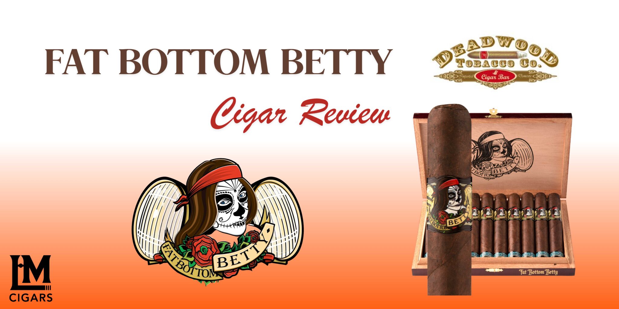 Fat Bottom Betty Cigar Review - LM Cigars